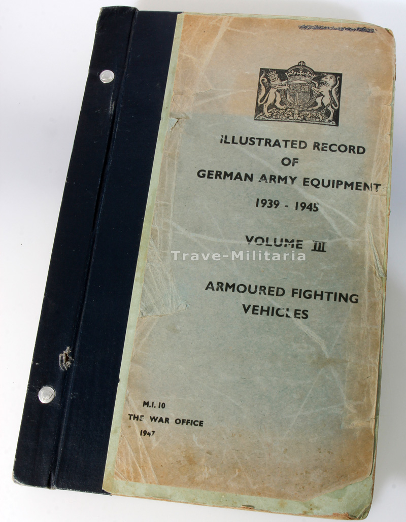 Illustrated Record of German Army Equipment 1939-1945 V.III ...