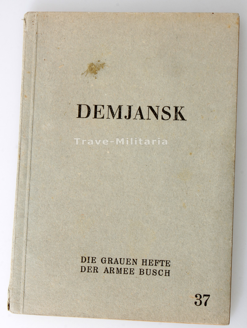 Heft ,,Demjansk" Die Grauen Hefte der Armee Busch Nr. 37 | Archiv ...
